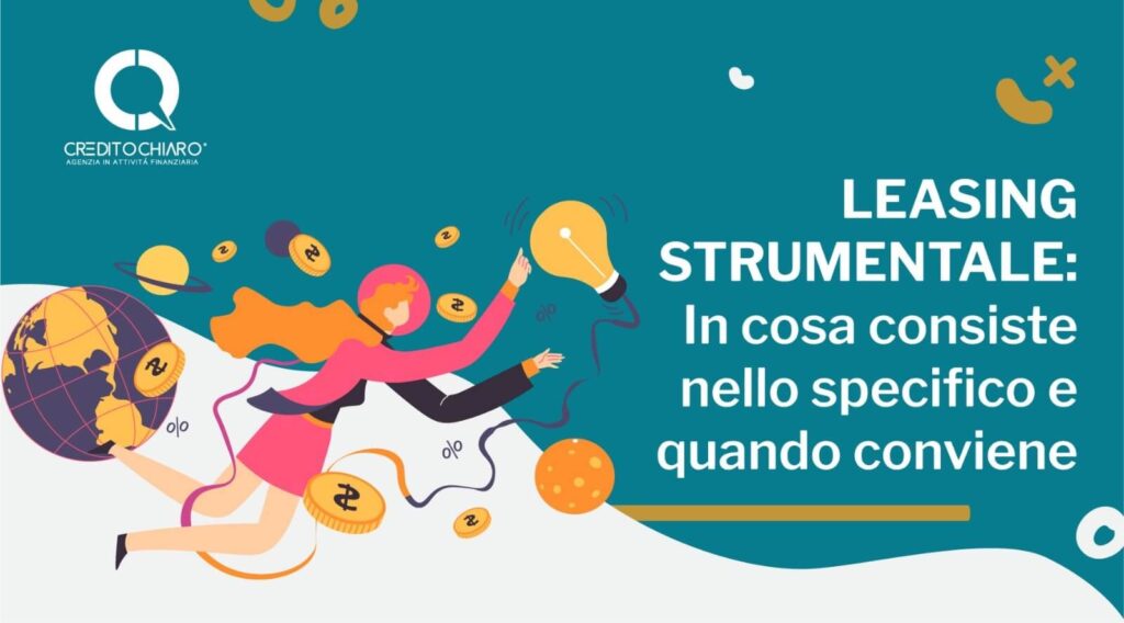 Leasing strumentale: in cosa consiste nello specifico e quando conviene?